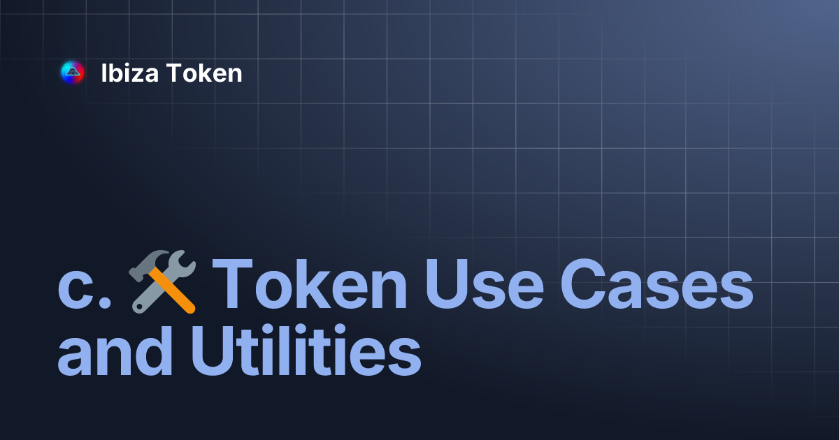 c. 🛠️ Token Use Cases and Utilities | Ibiza Token