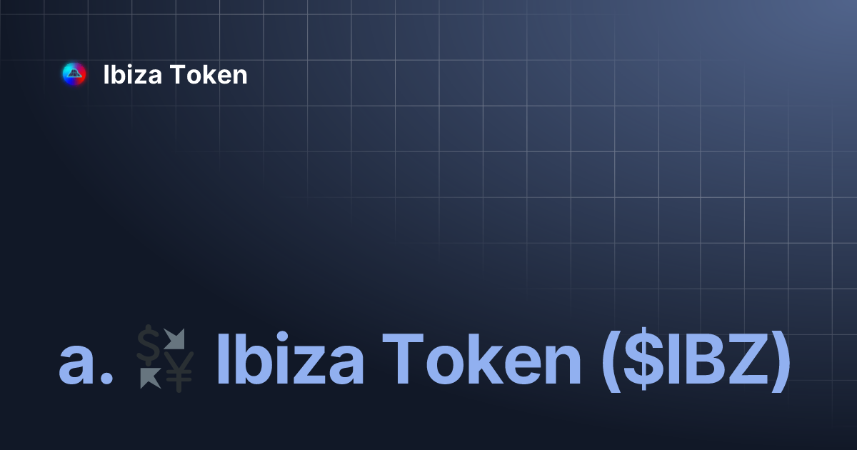 a. 💱 Ibiza Token ($IBZ) | Ibiza Token